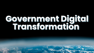 6 Challenges of Government Digital Transformation